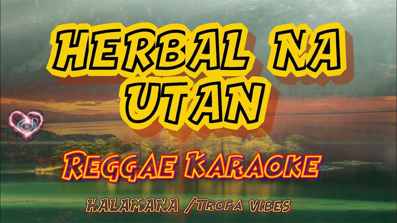 HERBAL NA UTAN - Rudy Tagsip | Tropa Vibes (Reggae version) - YouTube