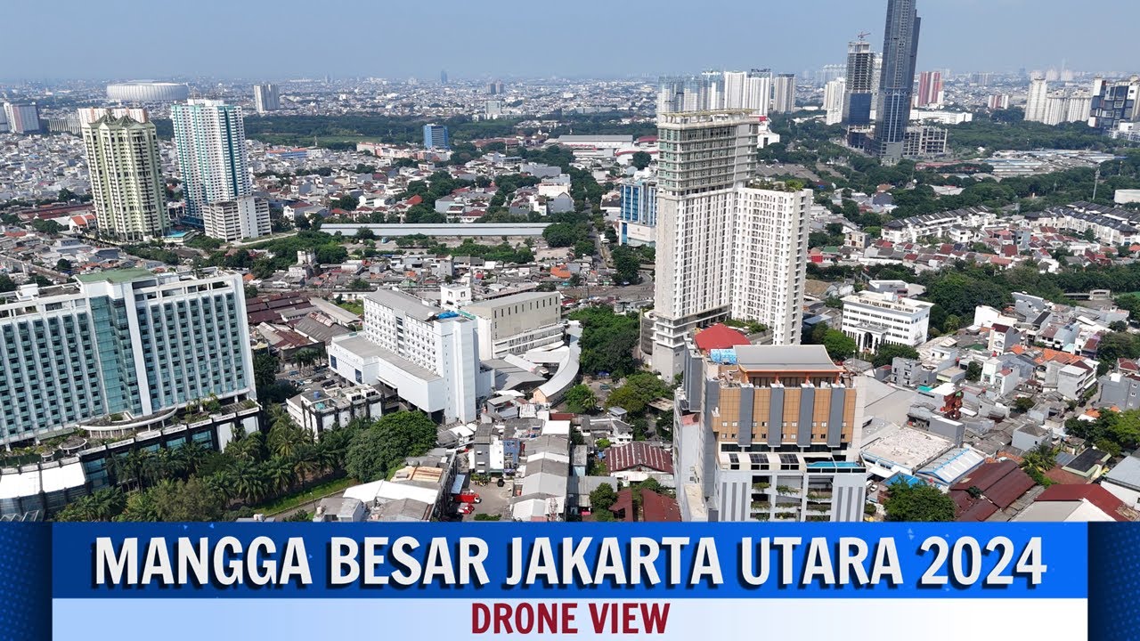 MANGGA BESAR JAKARTA UTARA 2024 DRONE VIEW - YouTube