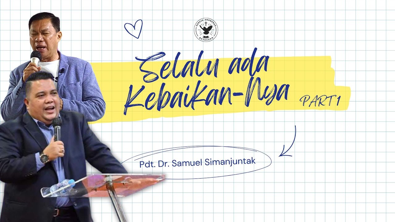 Selalu ada Kebaikan-Nya - Part 1 | Jemaat Online Gereja BEST | Pdt. Dr ...