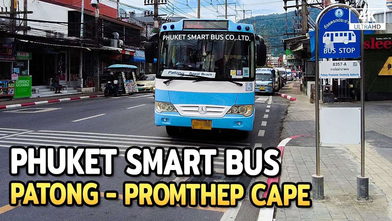 PHUKET SMART BUS from Patong to Promthep Cape 2022 [Full Ride 4K] - YouTube