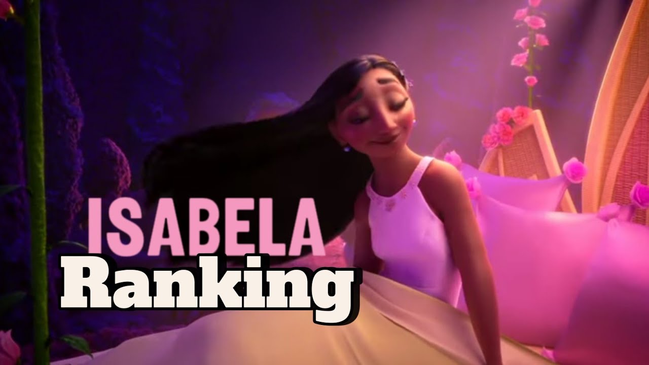 Encanto: Isabela personal ranking(45 versions) - YouTube