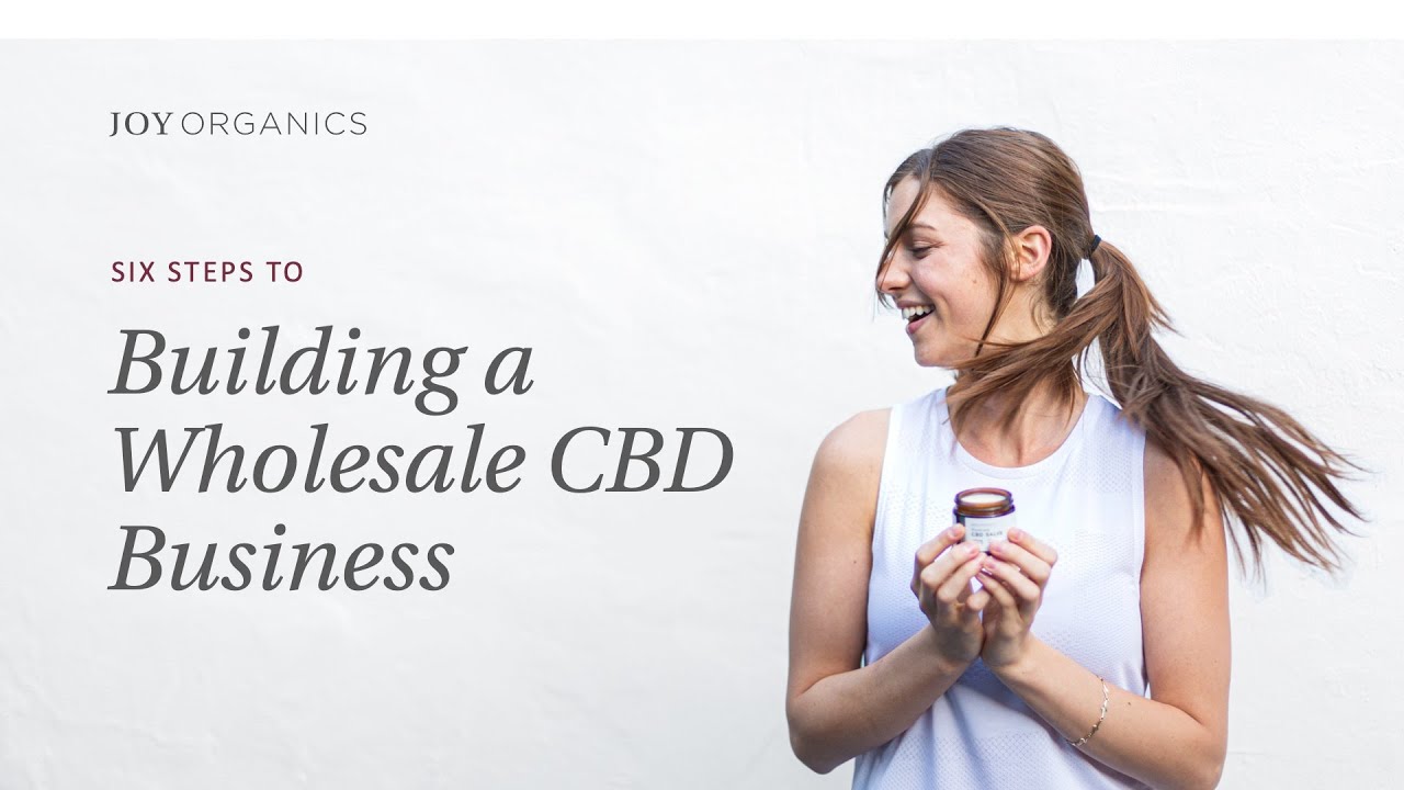 6 Steps to Building a Wholesale CBD Business - YouTube