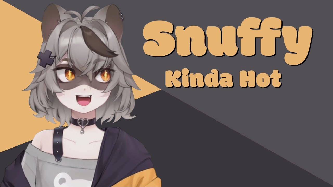 Snuffy That's Kind Of Hot - YouTube