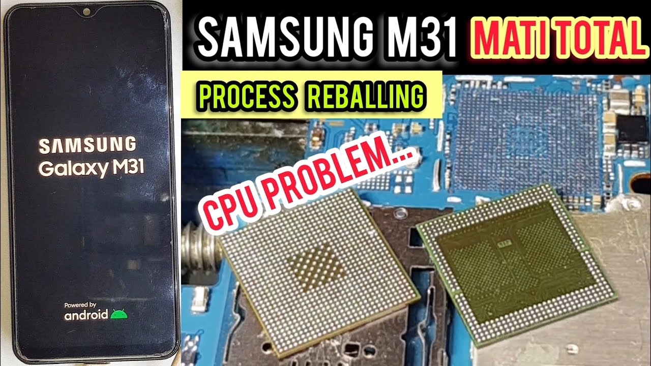 Reballing CPU SAMSUNG M31 MATI TOTAL ‼ FULL TUTORIAL REPAIR CPU SAMSUNG ...
