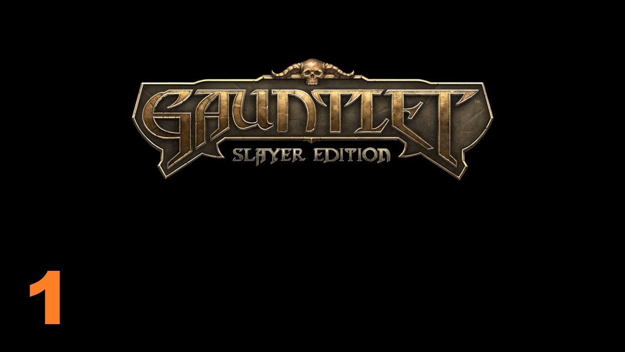 Gauntlet: Slayer Edition EP 1: The Conquest To GREATNESS!!! - YouTube