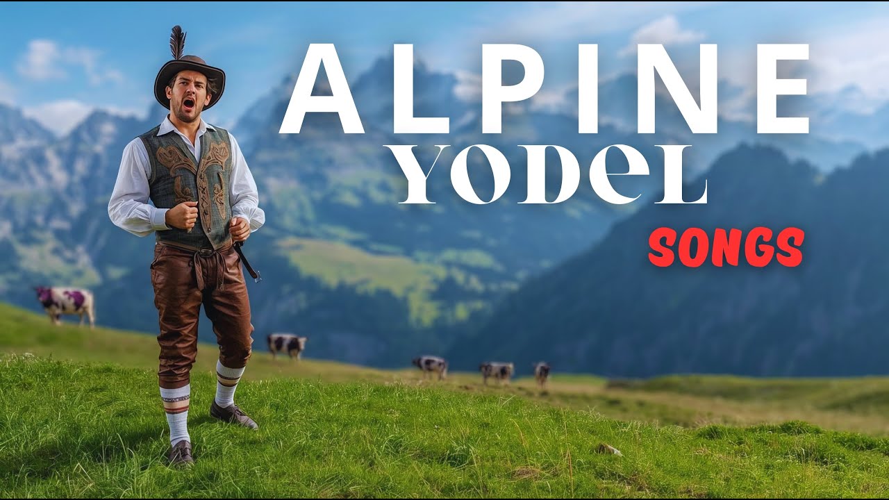 🎶 Swiss Yodel Serenade 🎶 | Tranquil Alpine Sounds - YouTube