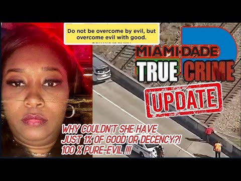MIAMI DADE FLORIDA TRUE CRIME UPDATE, SHE DOESN'T DESERVE TO BE CALLED ...