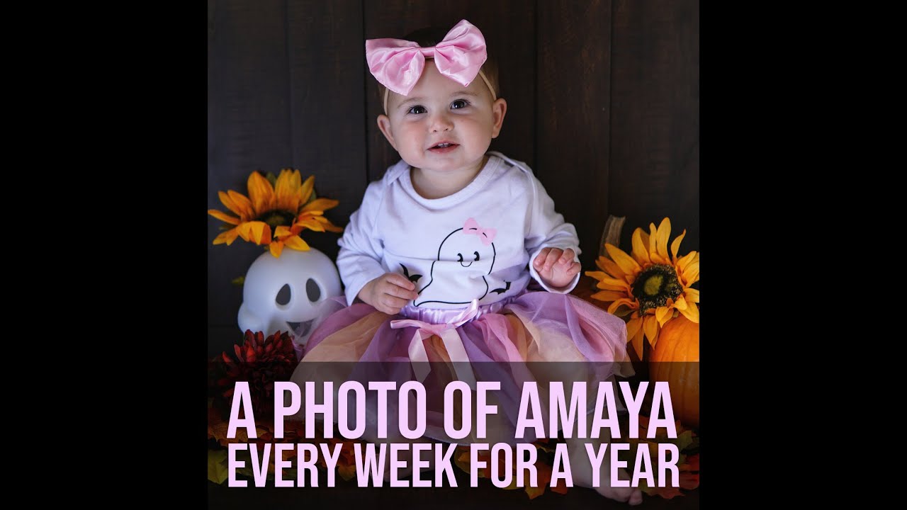 A Photo Of Amaya Every Week For A Year - YouTube