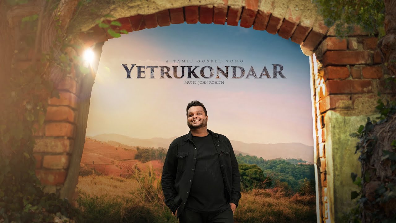 YETRUKONDAAR | JOHN ROHITH | LATEST TAMIL CHRISTIAN SONG | - YouTube