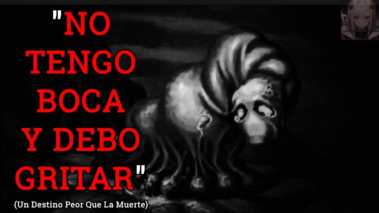 NO TENGO BOCA Y DEBO GRITAR - (Creepypasta) (Loquendo) - YouTube