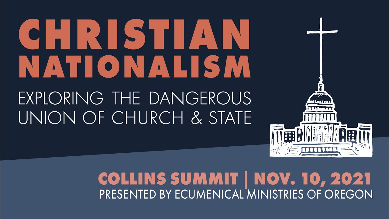 2021 Collins Summit // Christian Nationalism: The dangerous union of ...