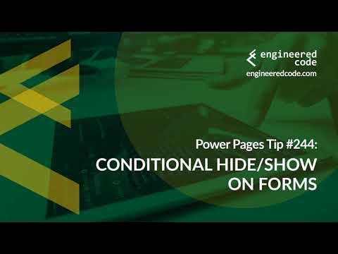 Power Pages Tip #244 - Conditional Hide/Show on Forms - Engineered Code - YouTube