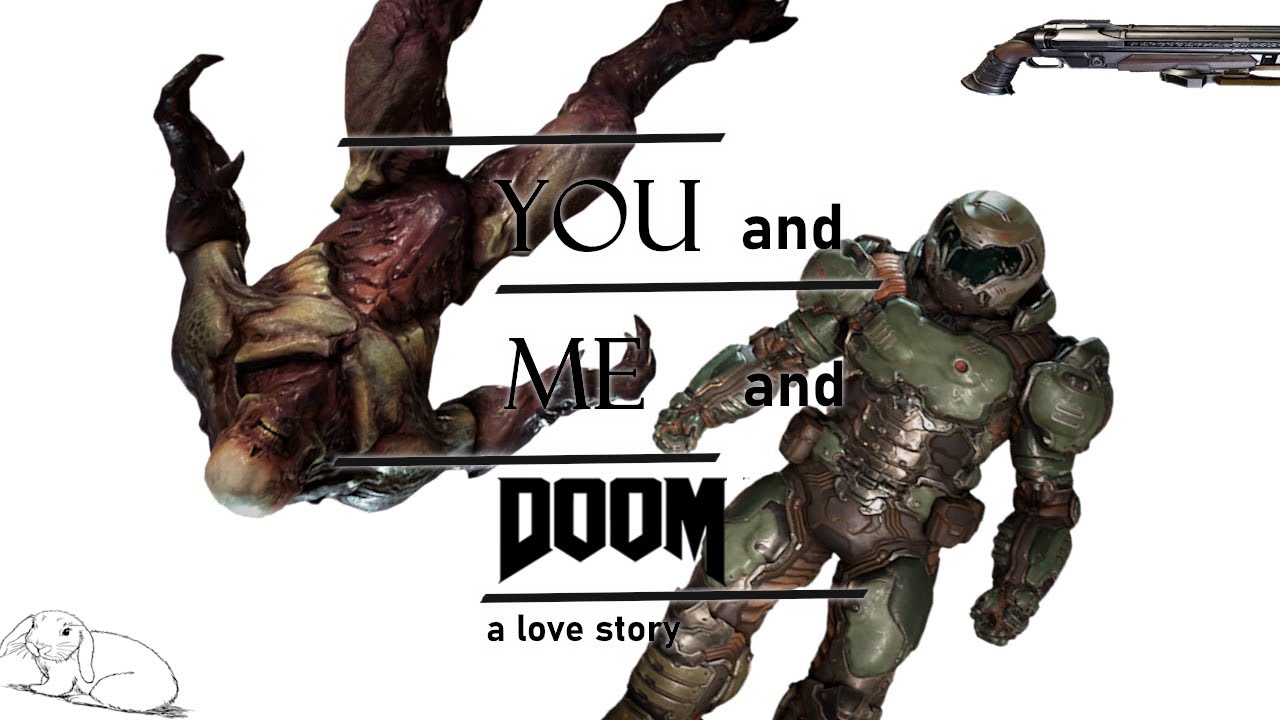 You and Me and DOOM - love is eternal - YouTube