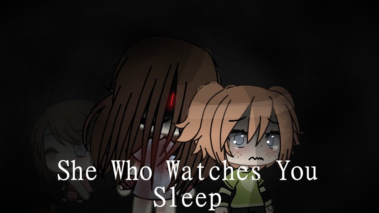 She Who Watches You Sleep | Original Gacha Life Horror Mini Movie ...