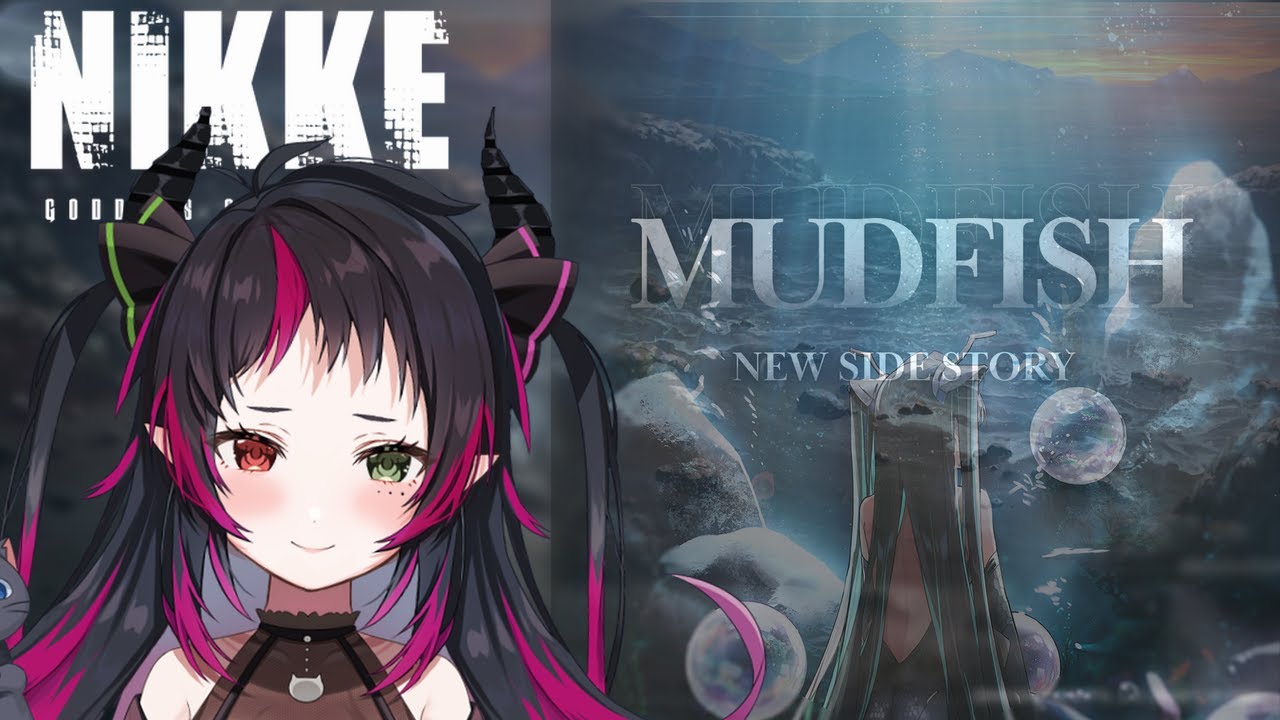 【#NIKKE / #メガニケ】 サイドストーリー『MUDFISH』鑑賞会【 #vtuber / 琴雅】 - YouTube