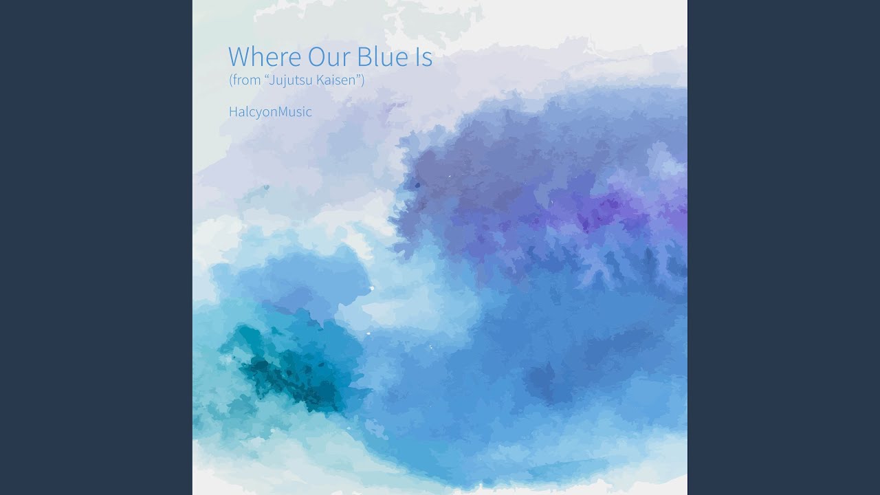 Where Our Blue Is (from "Jujutsu Kaisen") - YouTube Music