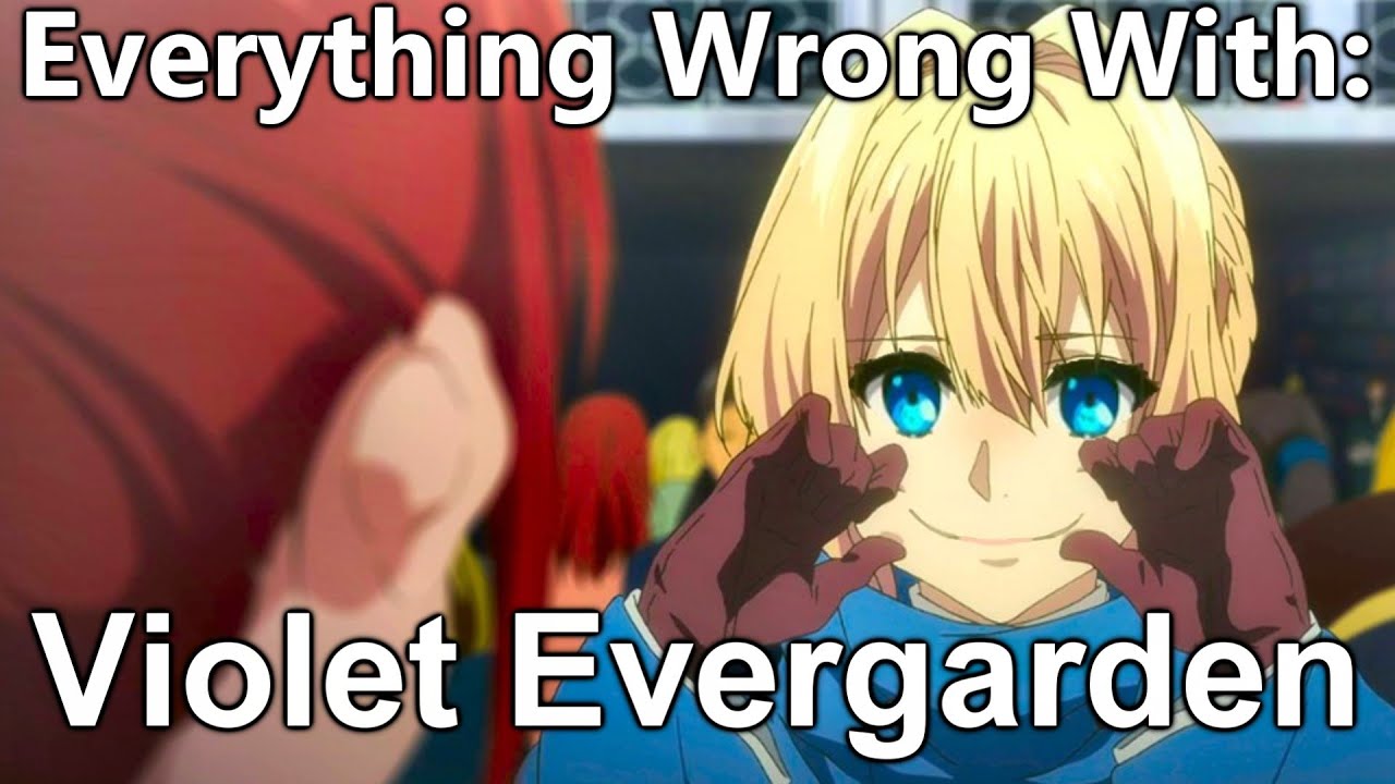 Everything Wrong With: Violet Evergarden - YouTube