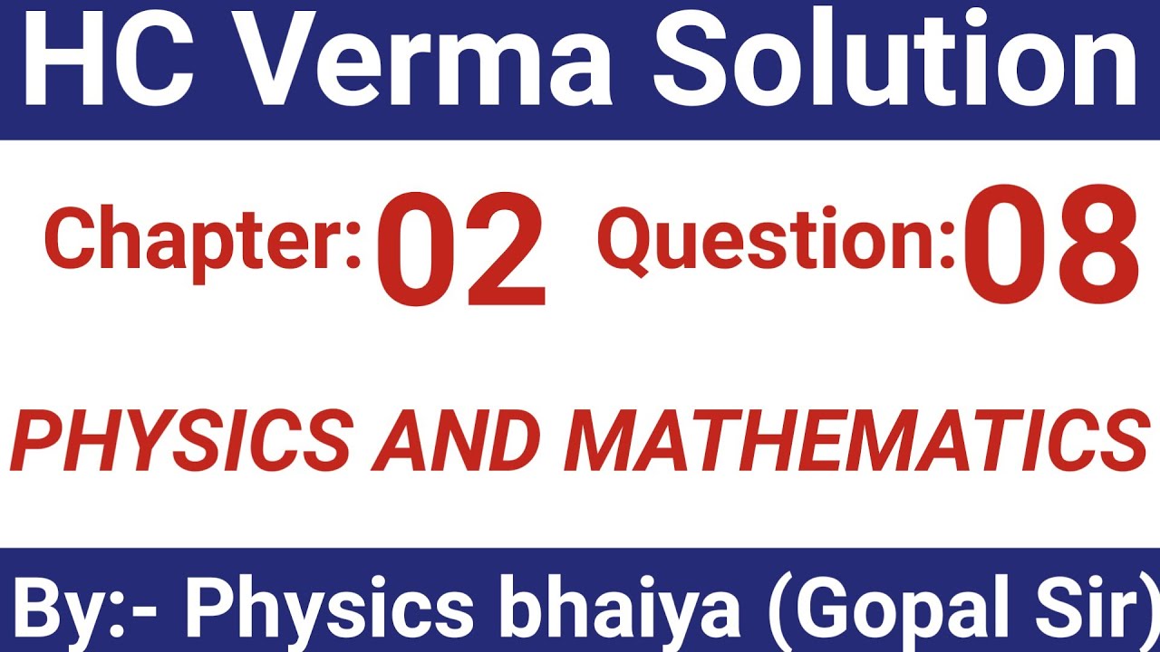 H.C. Verma Solutions - Physics and Mathematics - Chapter 2, Question 8 ...