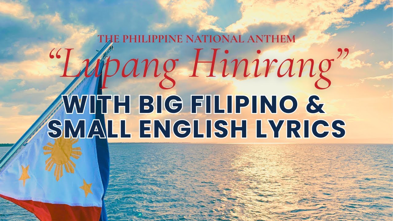 Philippine National Anthem | Lupang Hinirang | with both FILIPINO AND ...