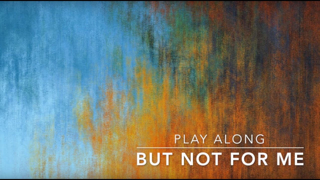But Not For Me - Backing track + score for Bb instruments - YouTube