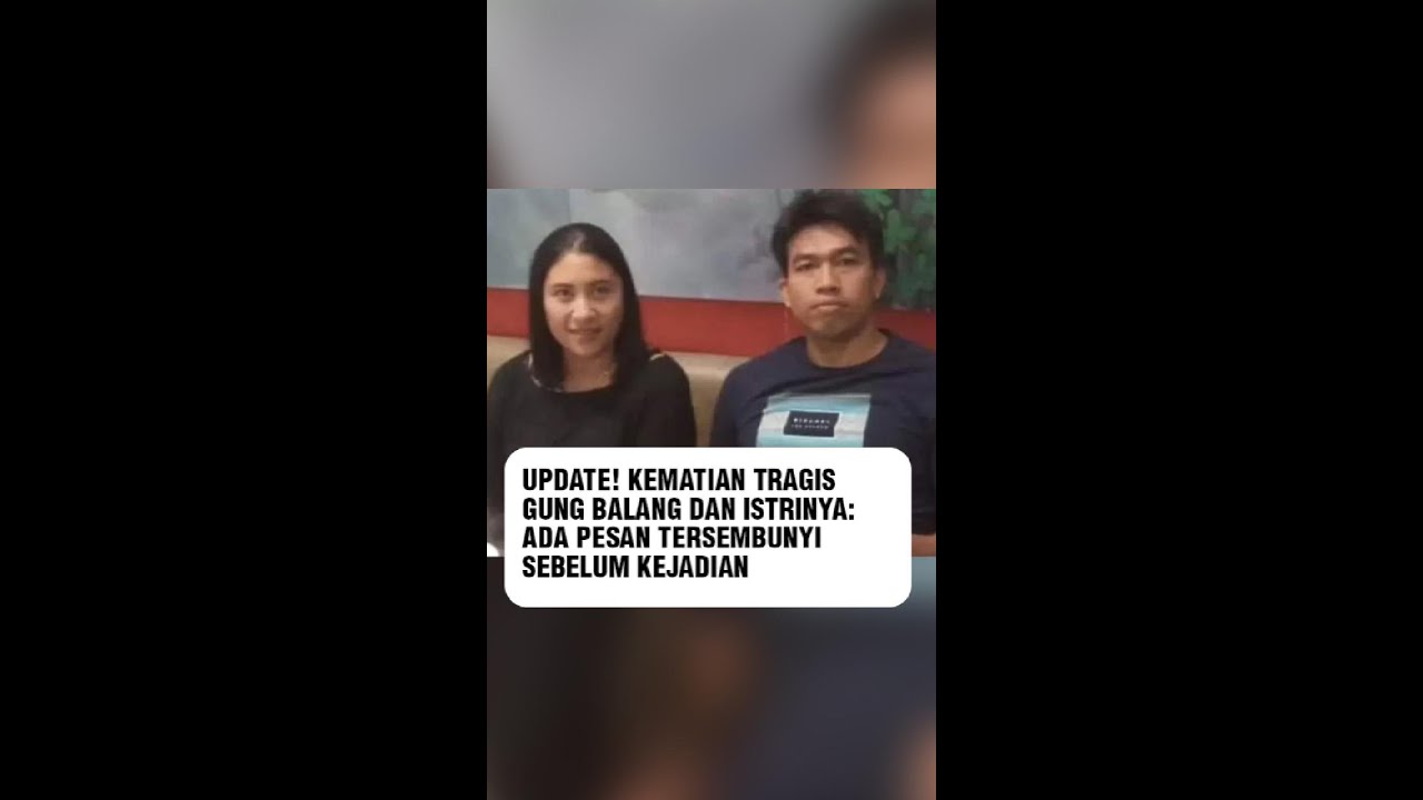UPDATE! Kematian Tragis Gung Balang dan Istrinya: Ada Pesan Tersembunyi ...