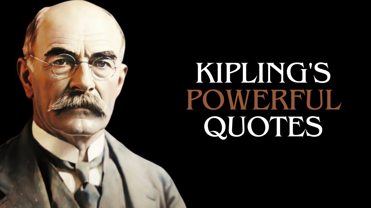"15 Timeless Quotes by Rudyard Kipling | You Need to Hear!" - YouTube