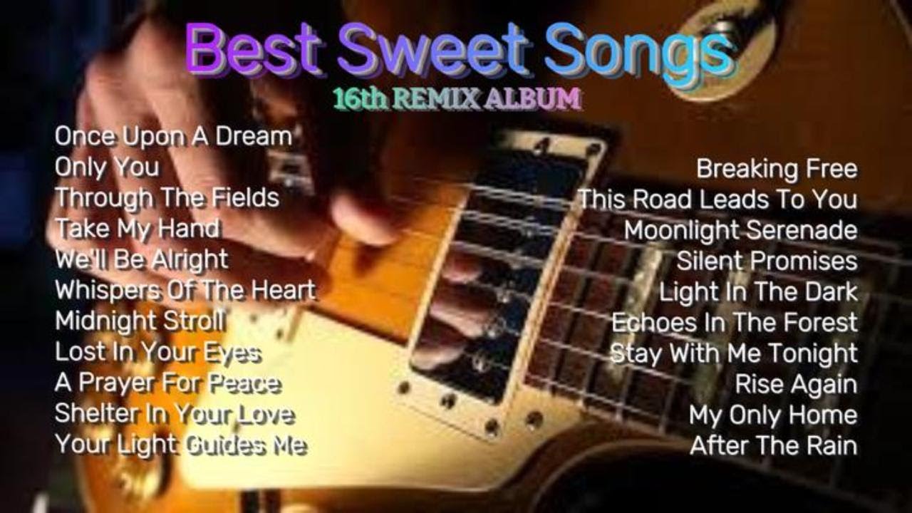 💖 BEST SWEET SONGS - 16th REMIX [Playlist] | heart touching | soft ...