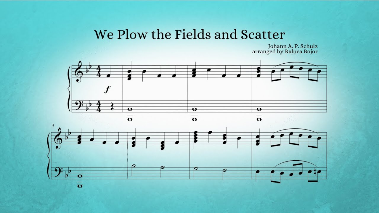 We Plow the Fields and Scatter – a hymn of thanksgiving – piano ...