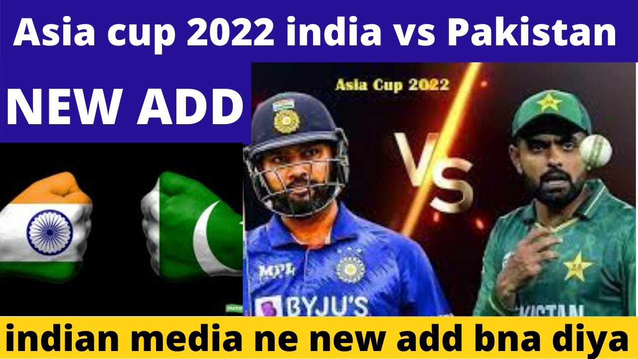 Pak Media on India New Ads 2022 indian Media on pak Asia Cup 2022 Pak ...