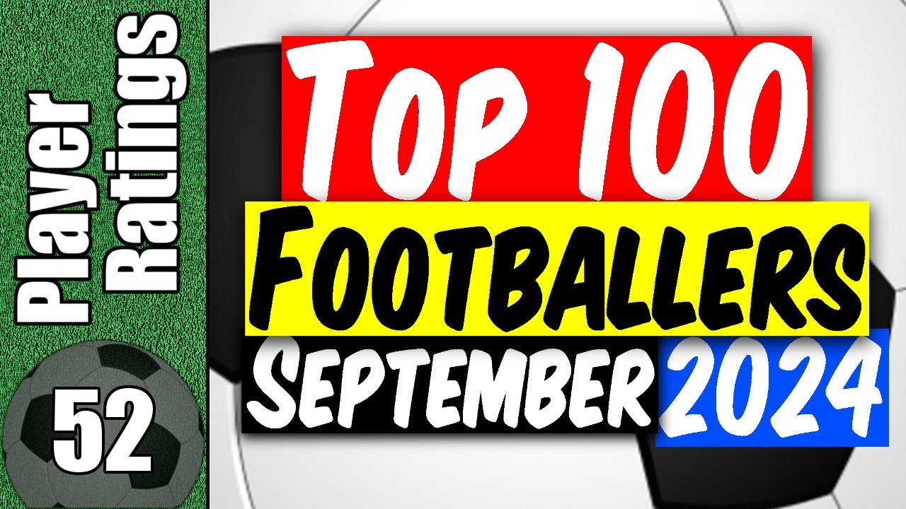 Top 100 football players, September 2024 - YouTube