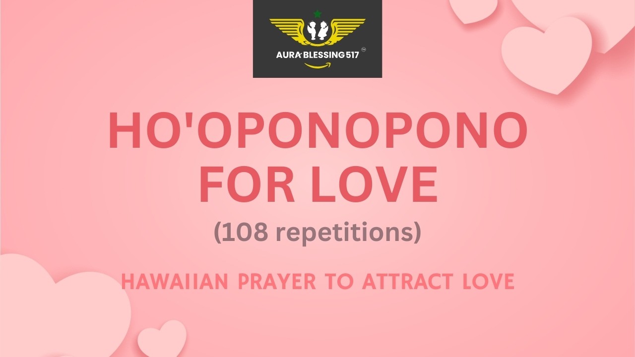 Ho’oponopono for Love: Hawaiian Prayer to Heal and Attract Love # ...