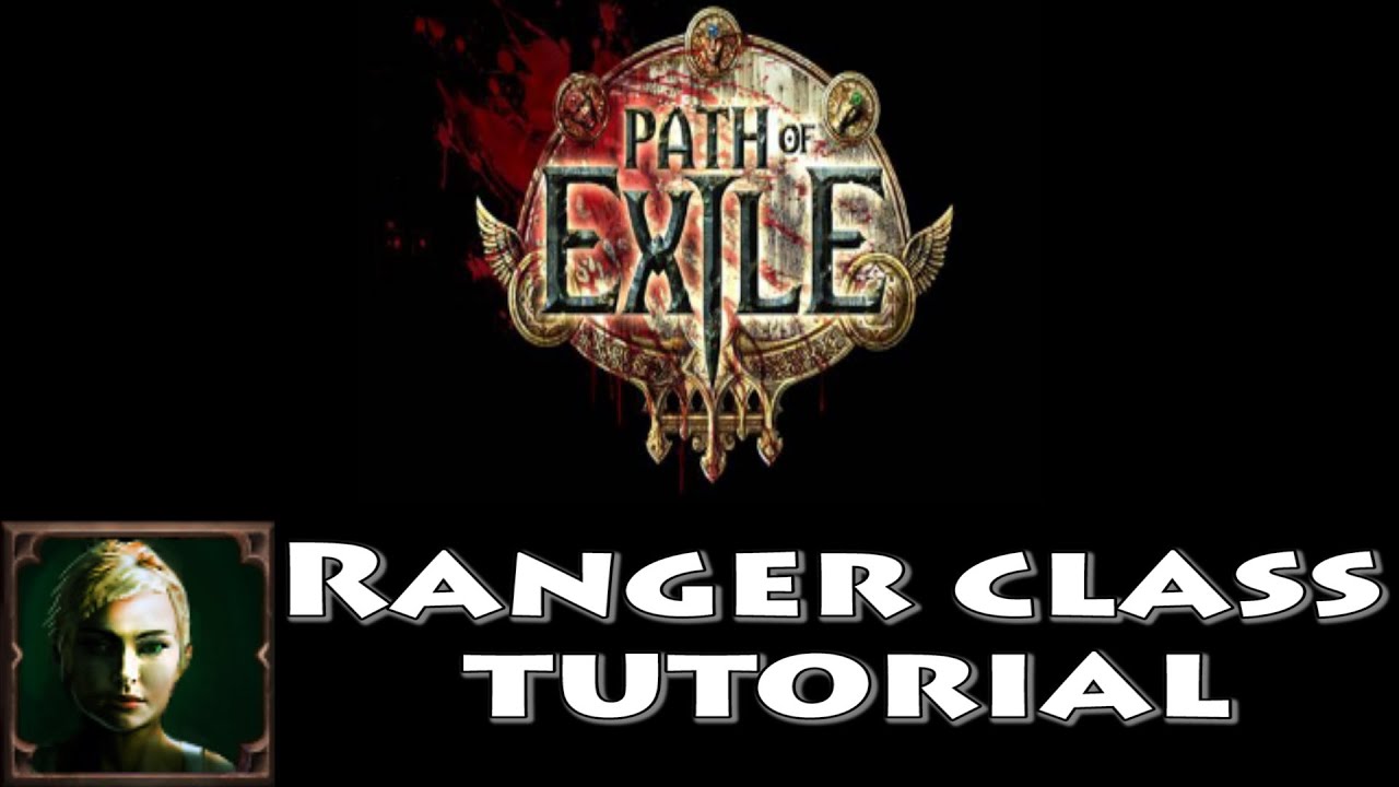 Let's Play - Path of Exile: Ranger Character Tutorial - with commentary ...