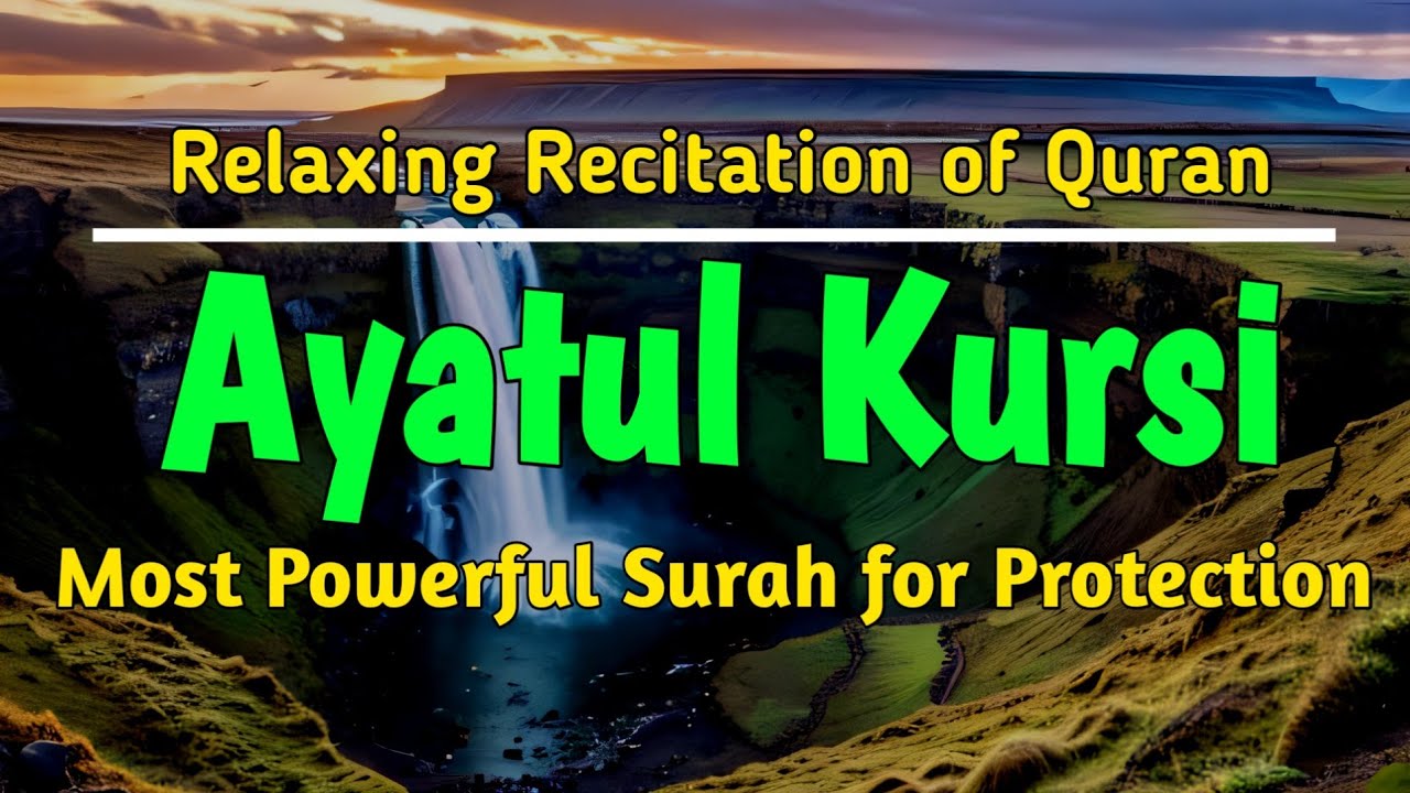 Most Powerful Surah in Quran for Soul Protection - Recitation Ayatul ...
