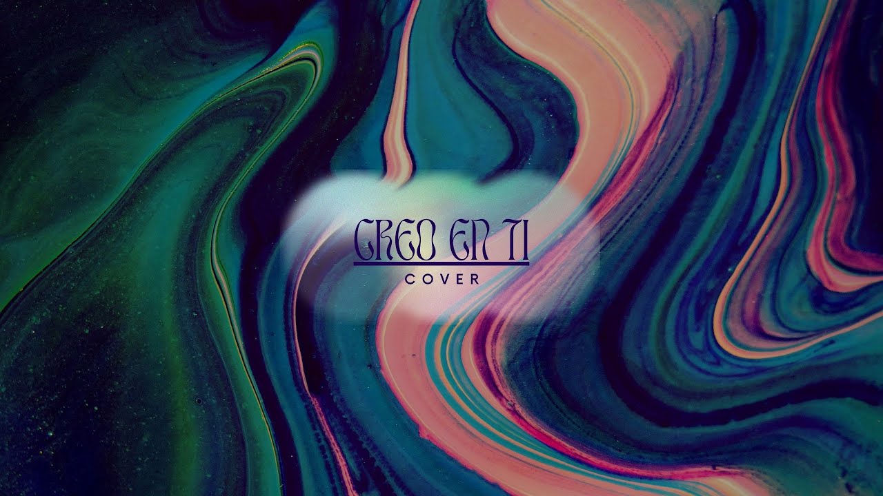 Creo en ti (Cover) - YouTube