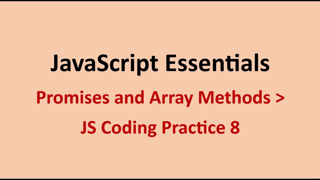 Js Coding Practice 8 Promises And Array Methods Javascript 8542