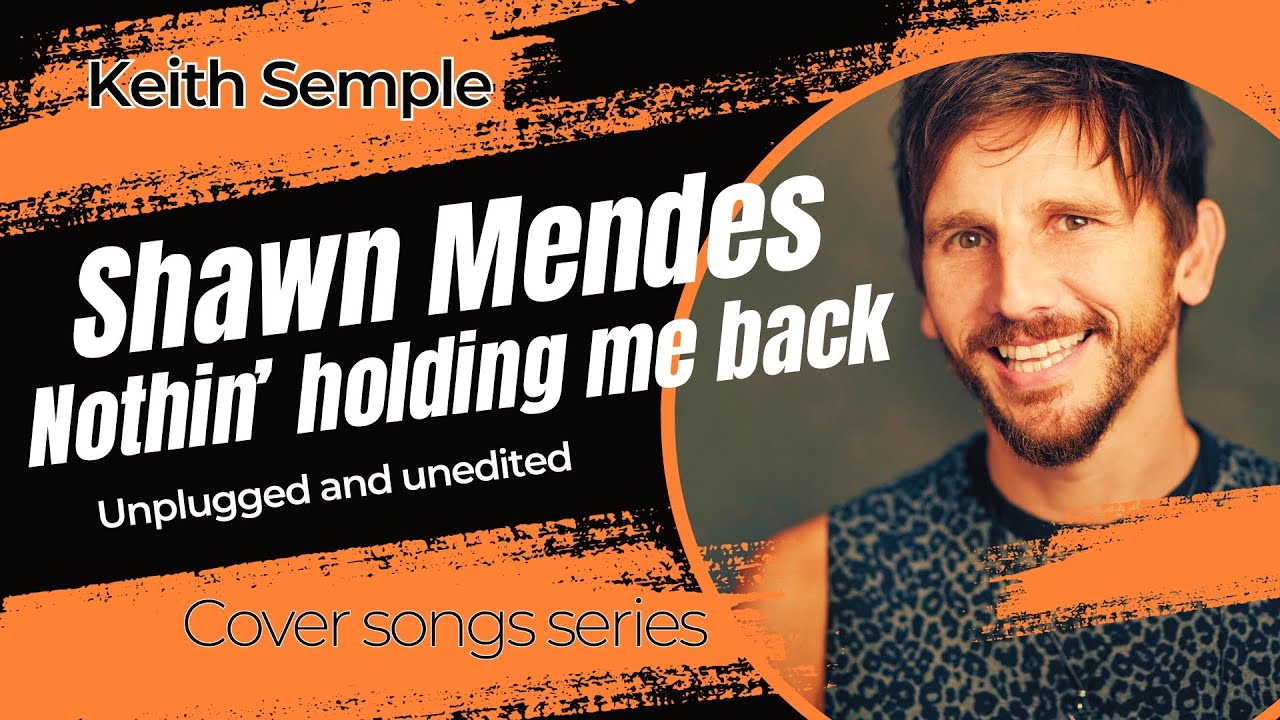 Shawn Mendes There's nothing holdin' me back live cover by Keith Semple ...