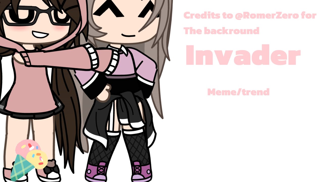Invader! || gacha meme/trend || credits to @romerzero for the backround ...