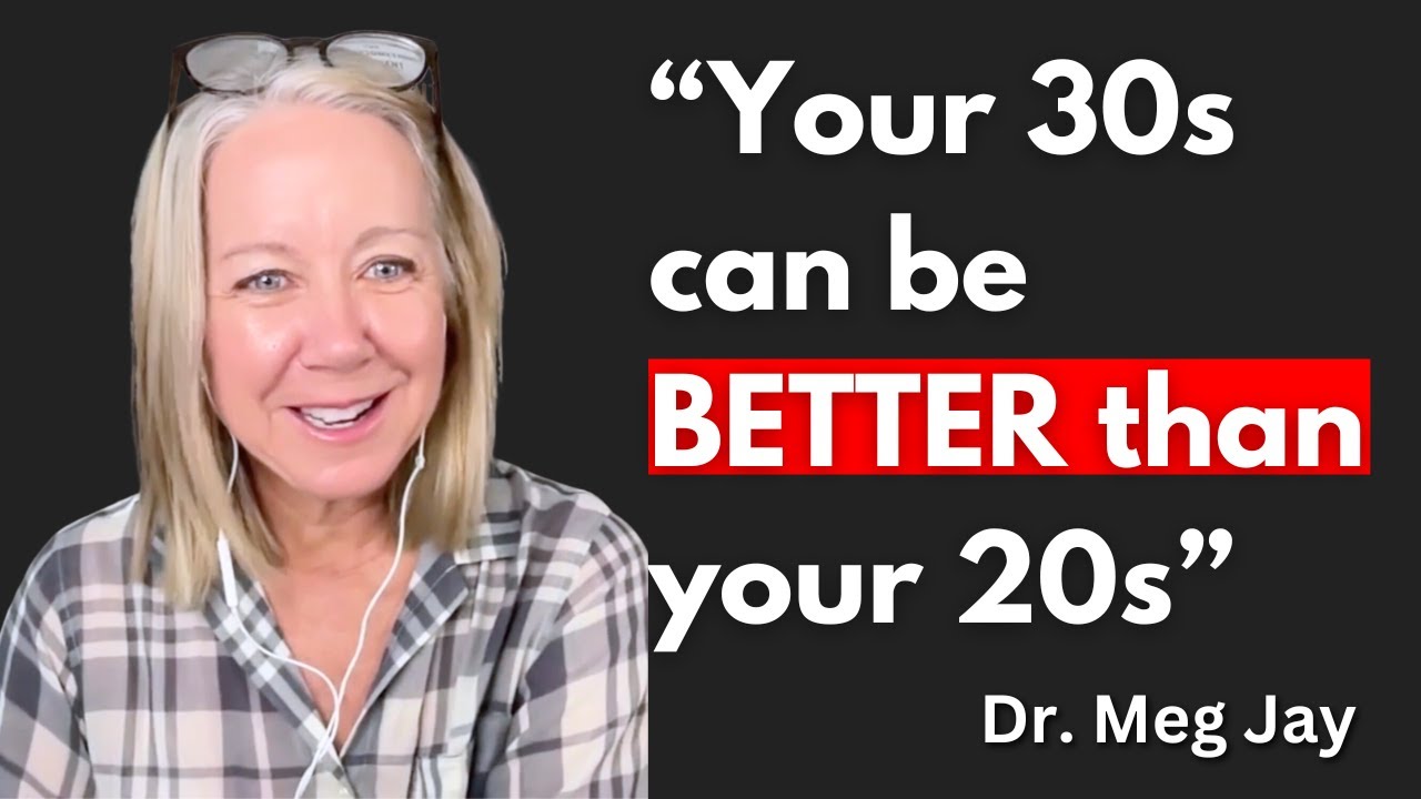 Why your 30s can be BETTER than your 20s? | Dr Meg Jay - YouTube