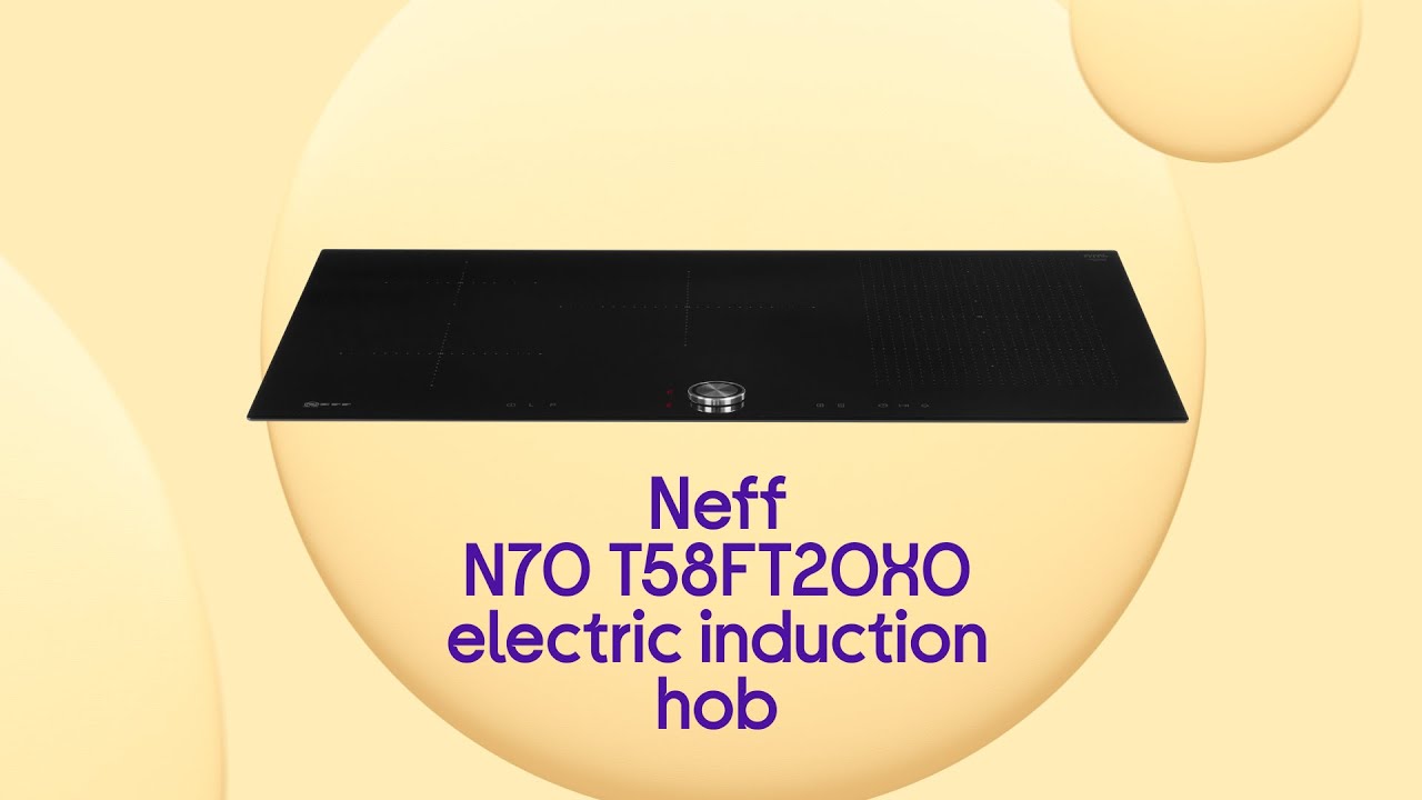 Neff N70 T58FT20X0 Electric Induction Hob - Black | Product Overview ...