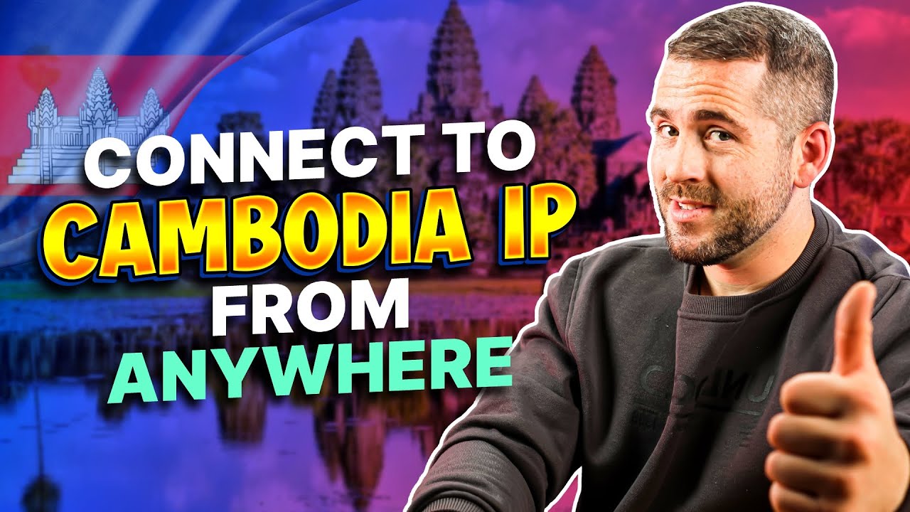 How to Get a Cambodia IP Address From Anywhere - Best Cambodia VPN - YouTube