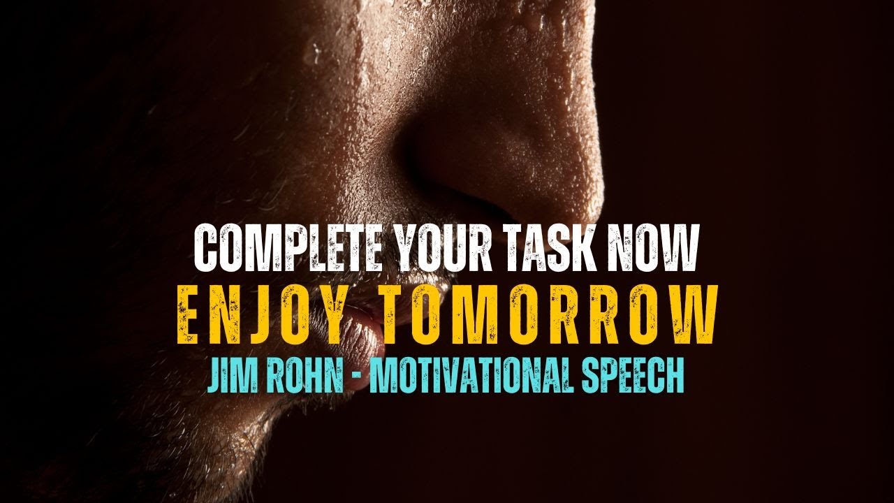 Complete Your Task Now, Enjoy Tomorrow - The Most Powerful Speech by ...
