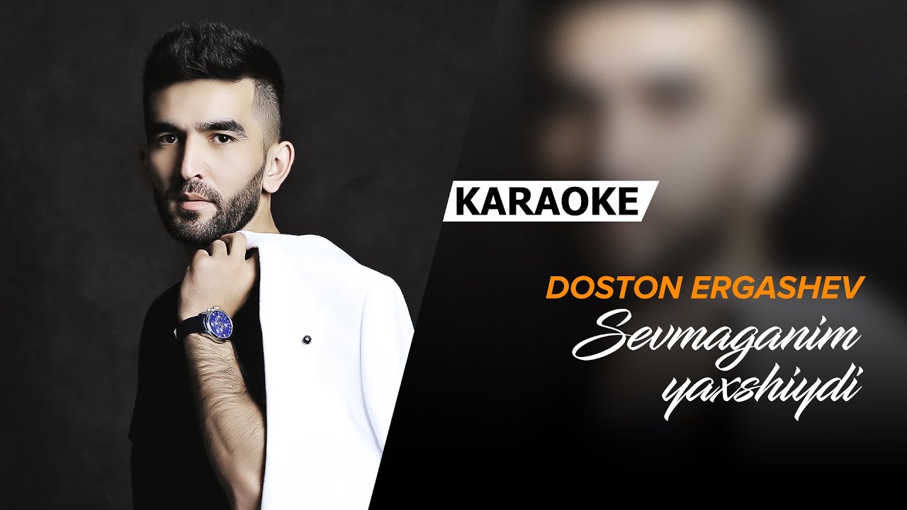Doston Ergashev - Sevmaganim yaxshiydi | KARAOKE - YouTube