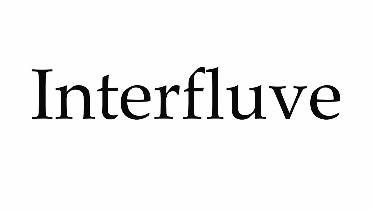 How to Pronounce Interfluve - YouTube