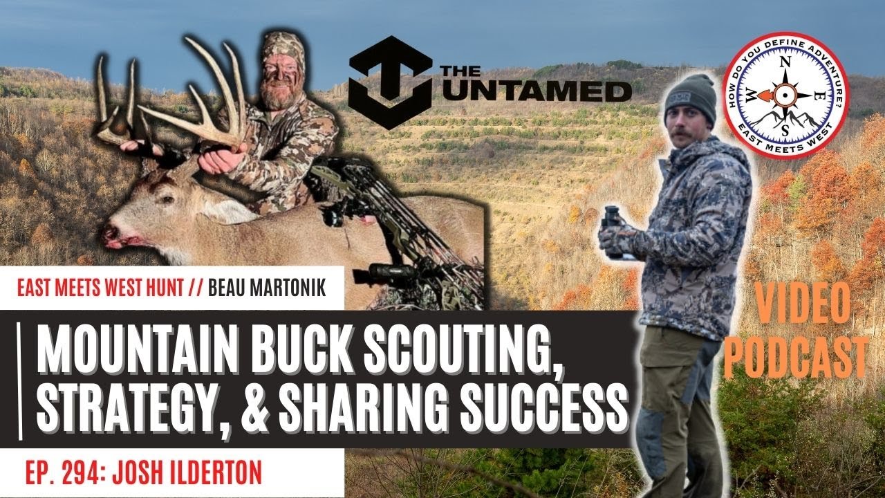 Mountain Buck Scouting, Strategy & Sharing Success w/ Josh Ilderton ...