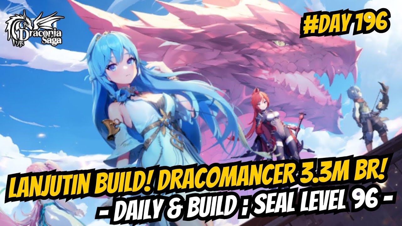 Lanjutin Build! Dracomancer 3.3m BR! [Level 96 - Day 196] - Draconia ...