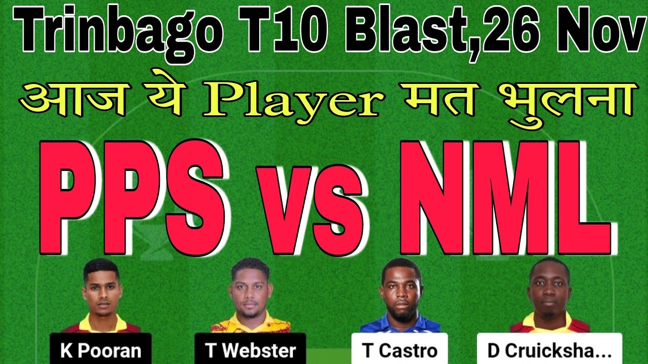 pps vs nml dream11 prediction.pps vs nml t10.pps vs nml scorecard.trinbago t10 blast dream11 ...