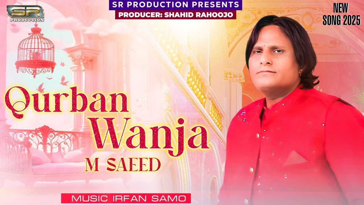 Qurban Wajaan | M Saeed | Sindhi Song 2025 | SR Production - YouTube