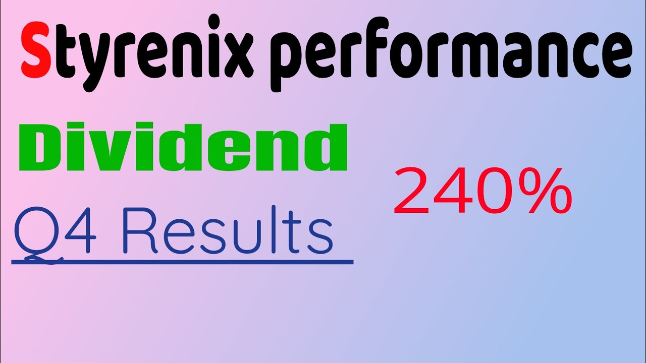 Styrenix Latest Q4 Results And Dividend - YouTube