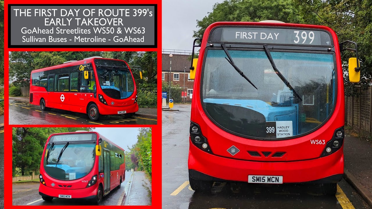 THE FIRST DAY OF ROUTE 399's EARLY TAKEOVER (Sullivan Buses - Metroline ...