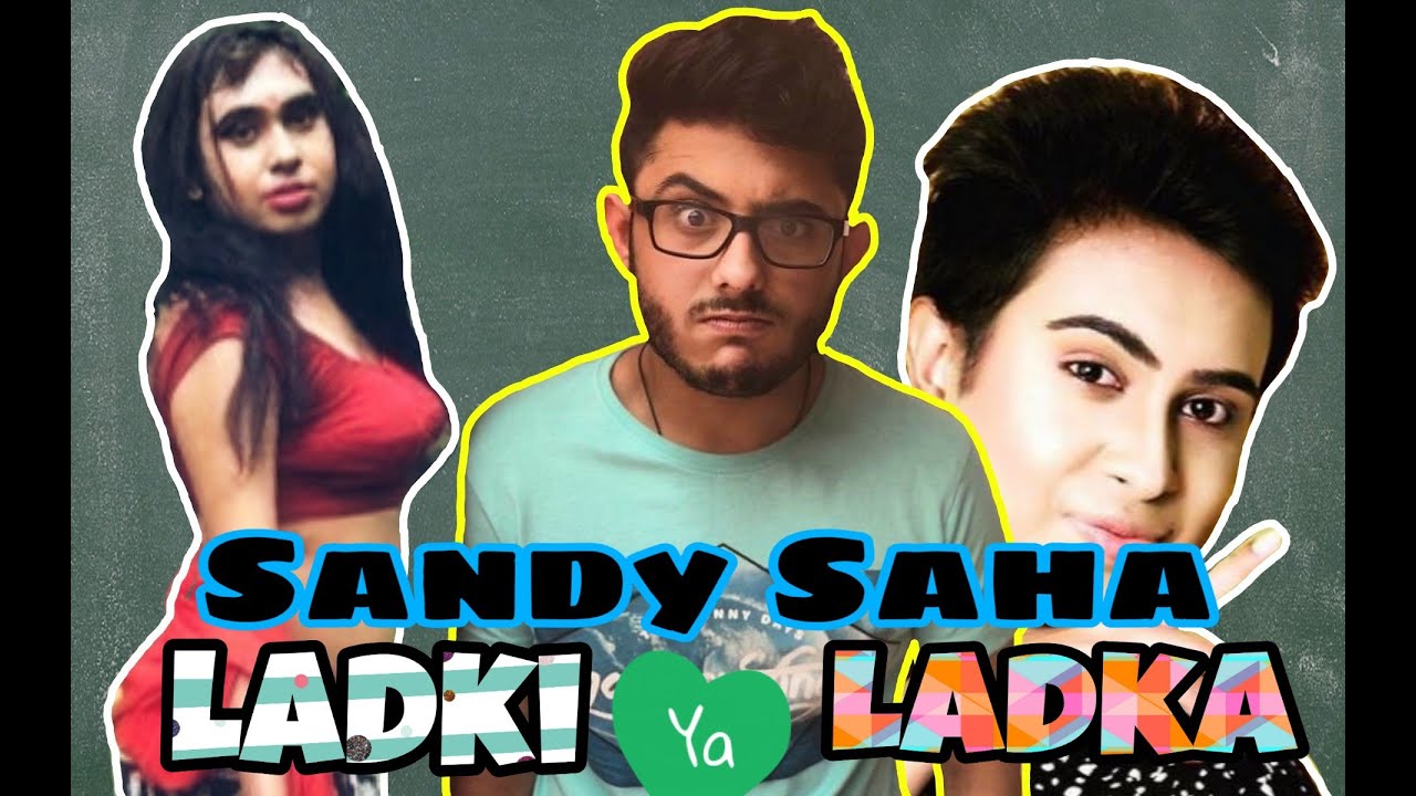 SANDY SAHA || SANDY SAHA MALE OR FEMALE || SANDY SAHA NEW VIDEO FT ...